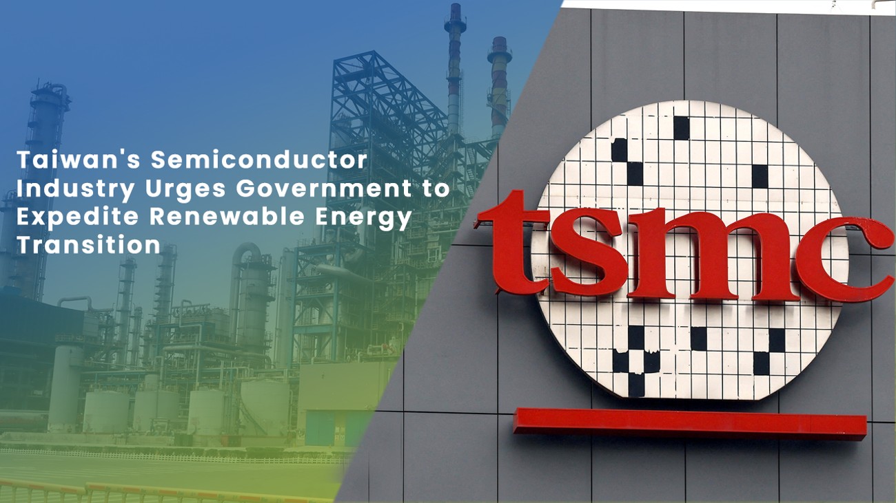 Taiwan's Semiconductor Industry Urges Government to Expedite Renewable ...